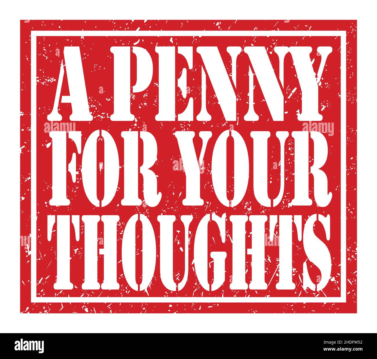 A PENNY FOR YOUR THOUGHTS, words written on red stamp sign Stock Photo ...