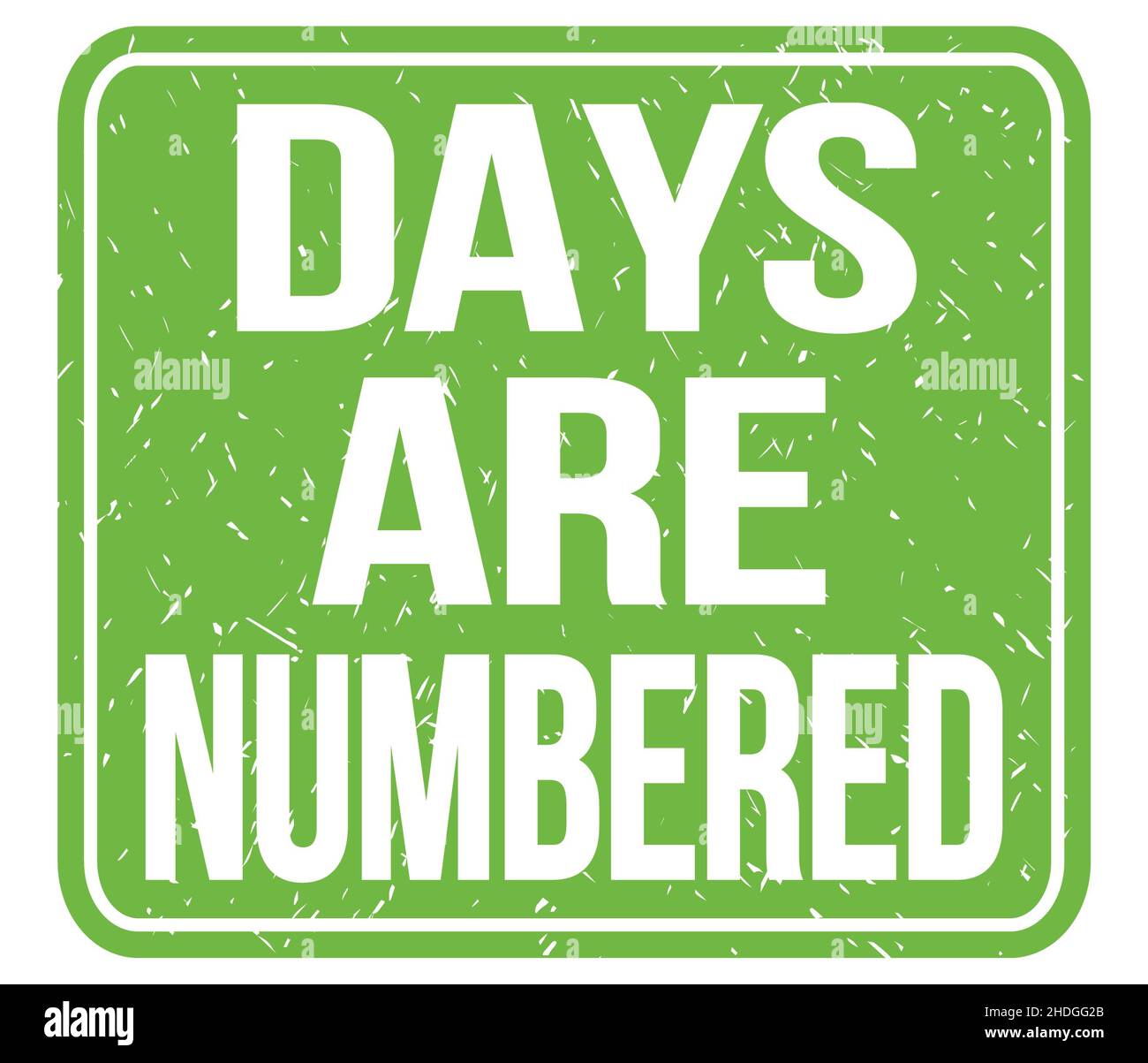 Your days are numbered hi-res stock photography and images - Alamy