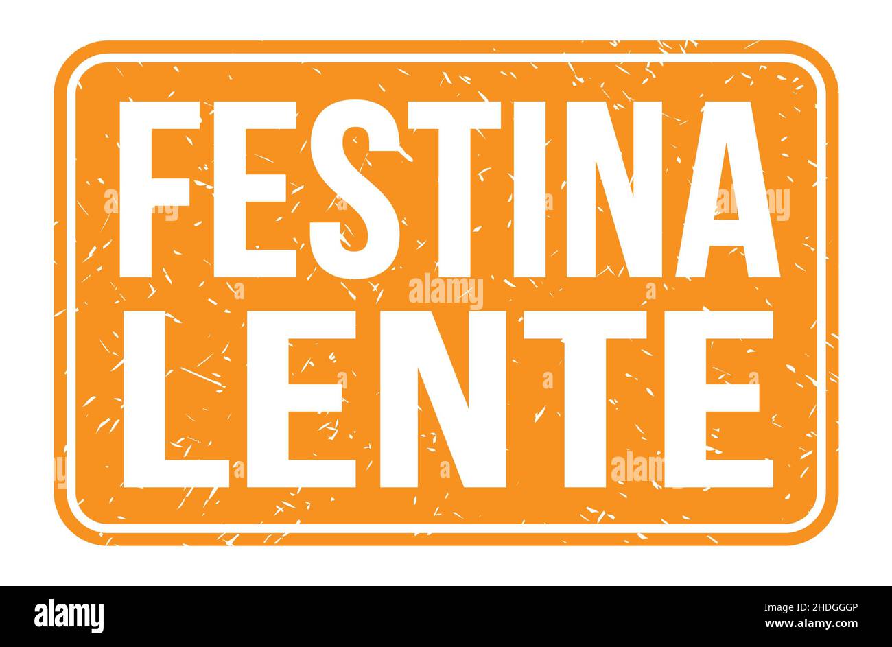 FESTINA LENTE, words written on orange rectangle stamp sign Stock Photo ...