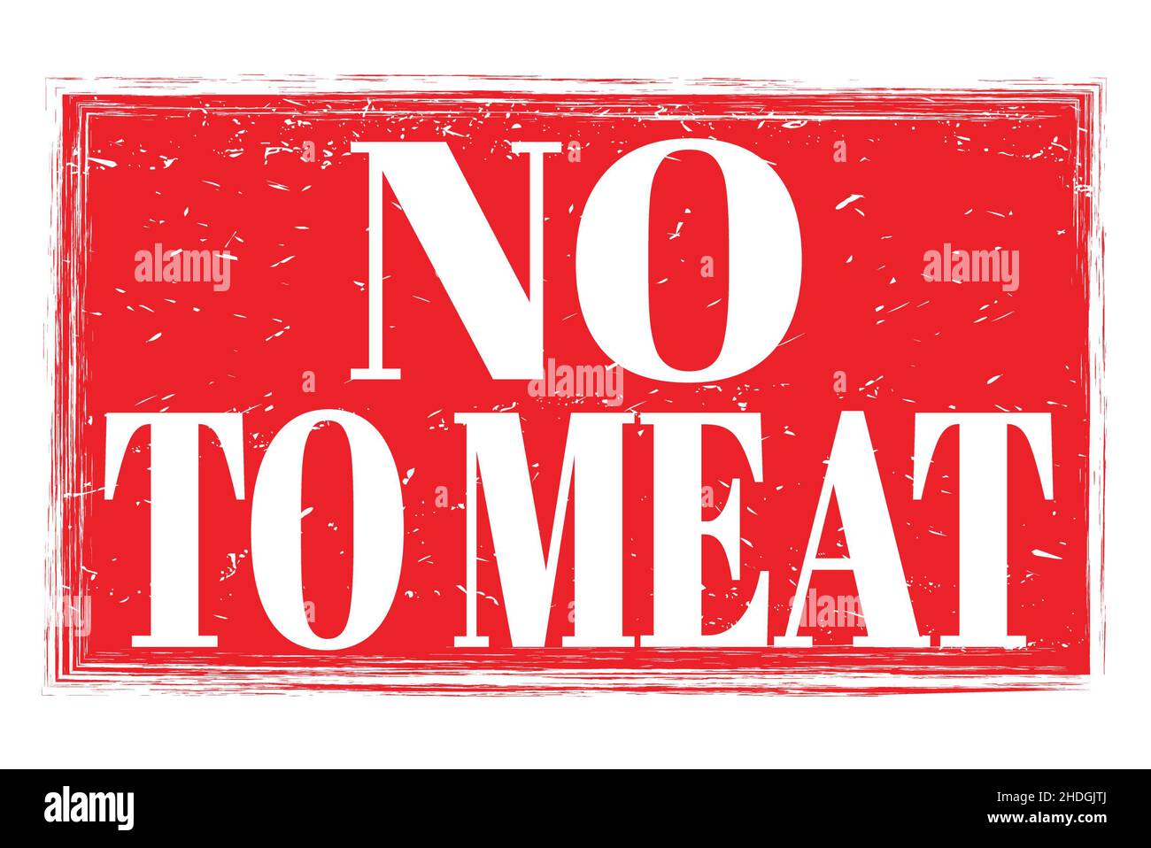NO TO MEAT, words written on red grungy stamp sign Stock Photo - Alamy