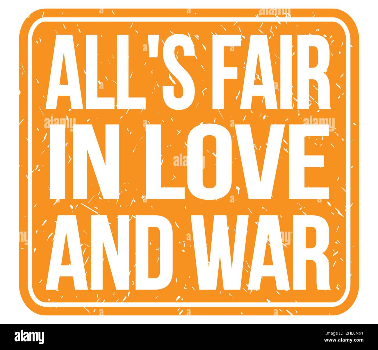 ALL'S FAIR IN LOVE AND WAR, text written on orange vintage stamp sign ...