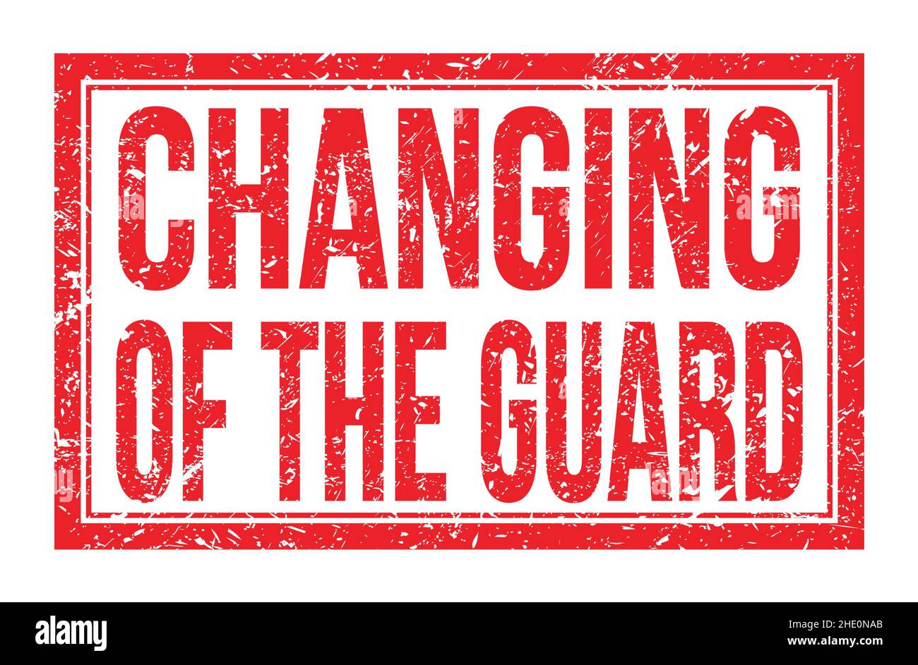 CHANGING OF THE GUARD, words written on red rectangle stamp sign Stock ...