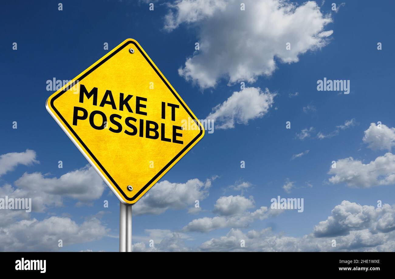 Make it possible - information road sign Stock Photo - Alamy