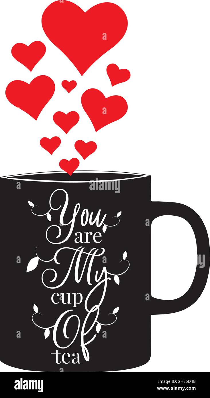 You are my cup of tea, vector. Cup of tea illustration isolated on ...