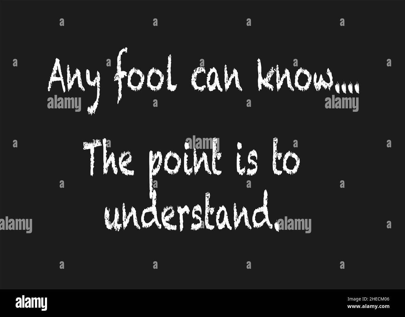 A worn out old blackboard with the legend 'Any fool can know the point ...