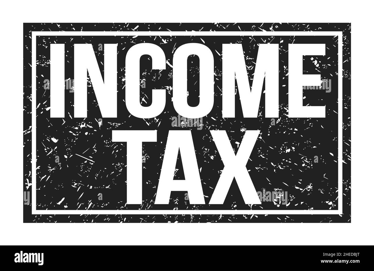 INCOME TAX, words written on black rectangle stamp sign Stock Photo - Alamy