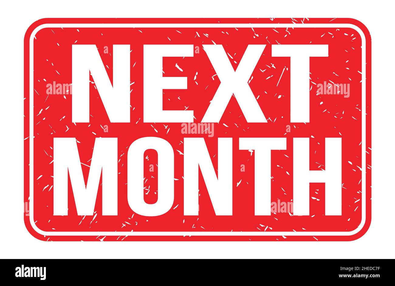 NEXT MONTH, words written on red rectangle stamp sign Stock Photo - Alamy