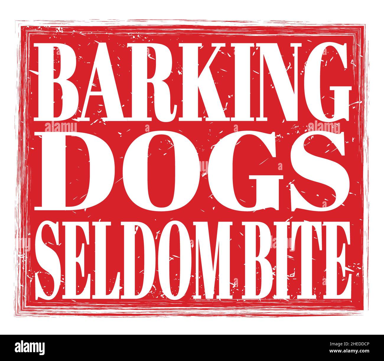BARKING DOGS SELDOM BITE, written on red grungy stamp sign Stock Photo ...