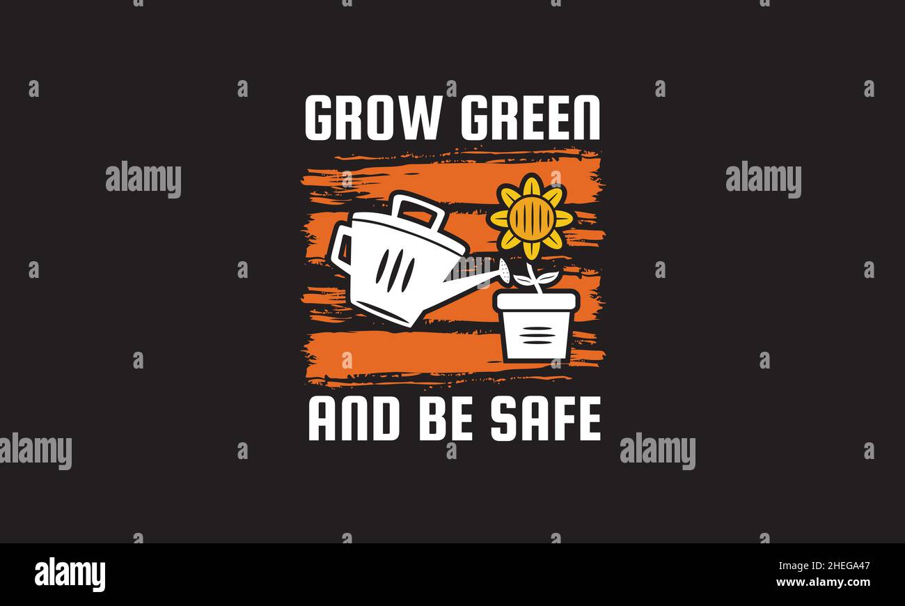 grow green and be safe flower pot with water can gardening t-shirt ...