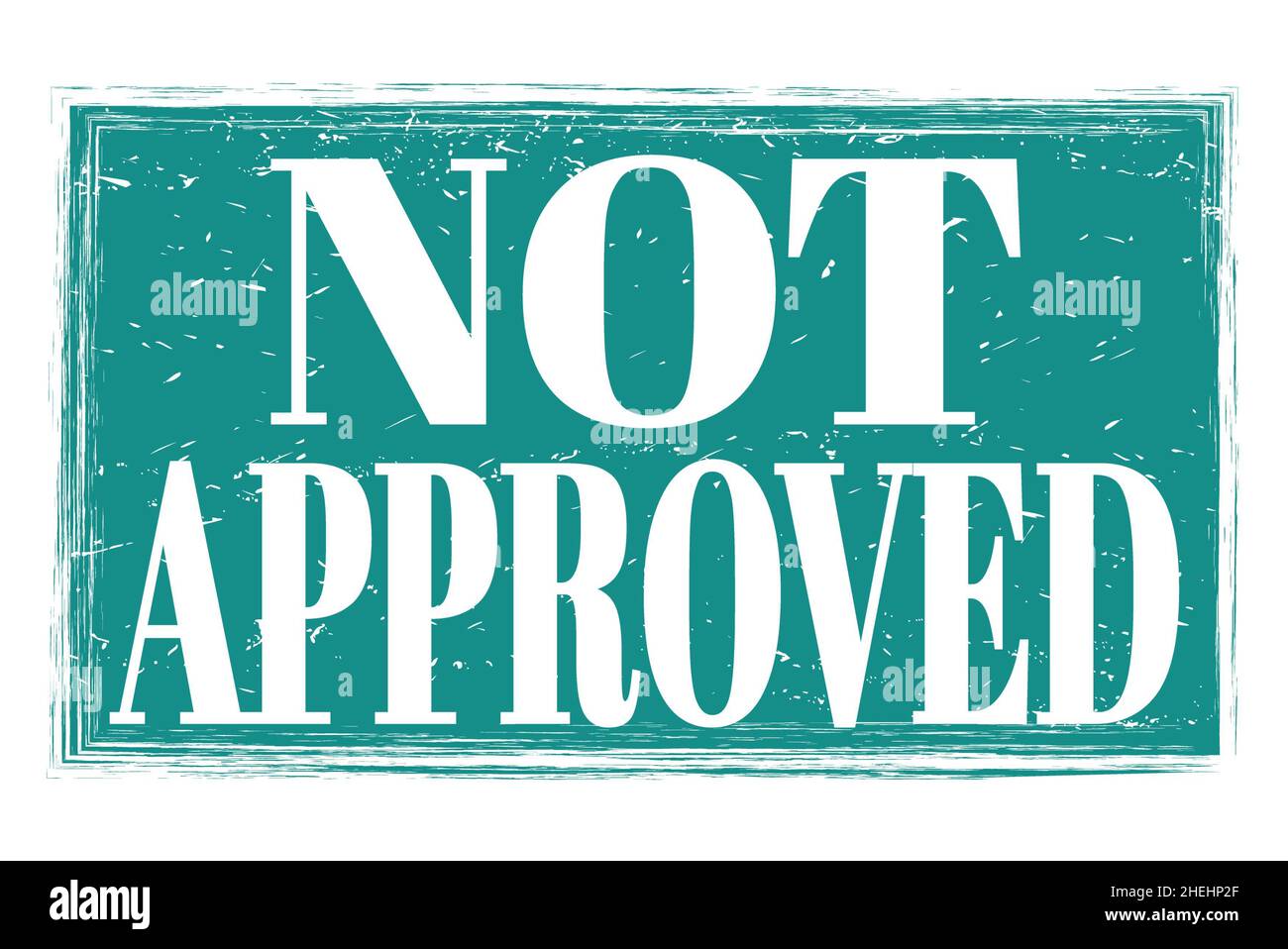 NOT APPROVED, words written on blue grungy stamp sign Stock Photo - Alamy