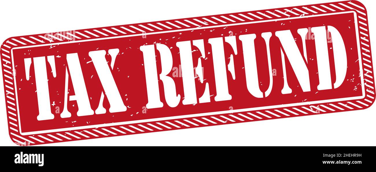 Tax refund sign or stamp on white background, vector illustration Stock ...