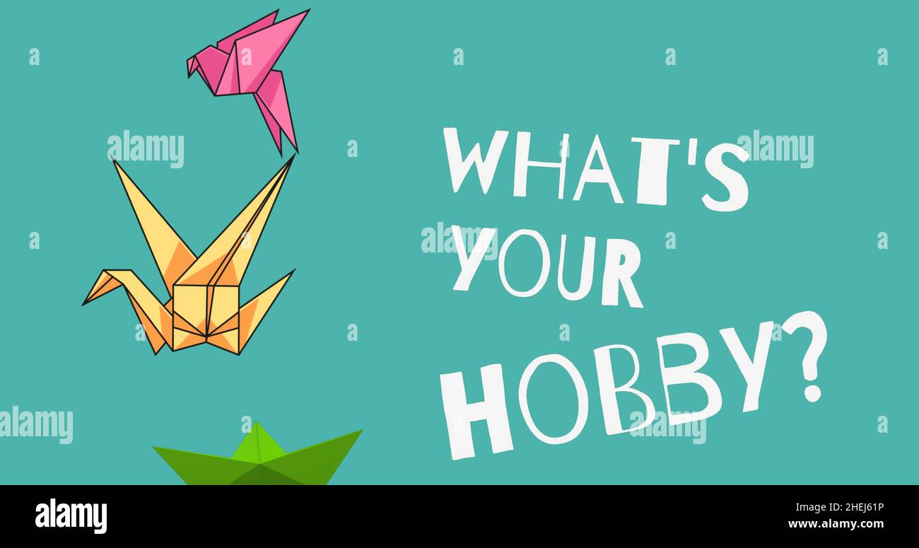 Image of whats your hobby text over origami birds Stock Photo - Alamy