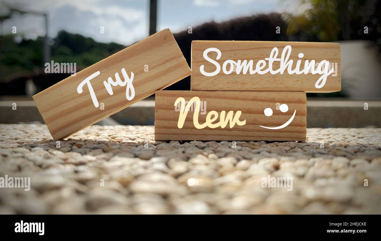 Now Is The Time To Try Something New