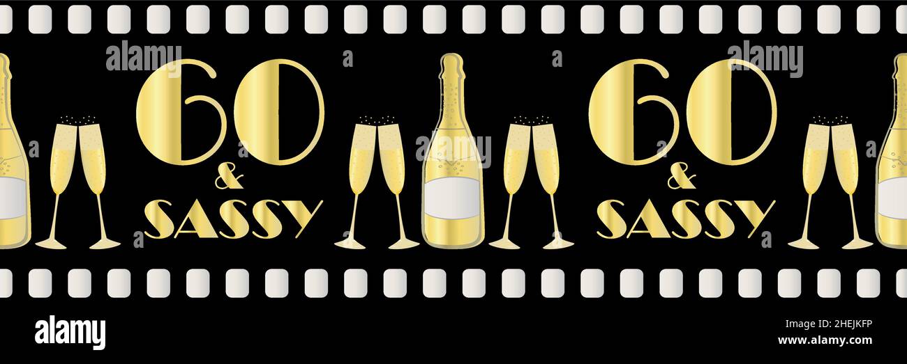 Sixtieth birthday vector movie effect border. Sixty and sassy greeting ...