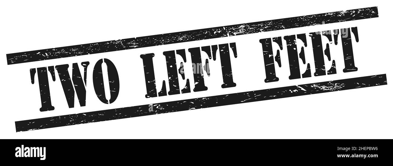 TWO LEFT FEET text on black grungy rectangle vintage stamp Stock Photo ...