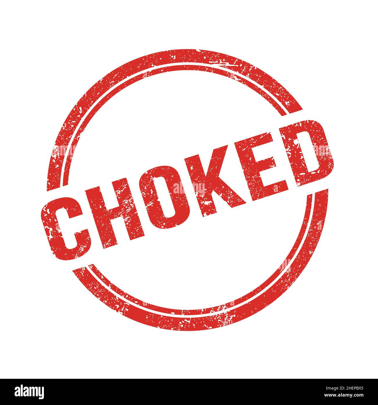 CHOKED text written on red grungy vintage round stamp Stock Photo - Alamy
