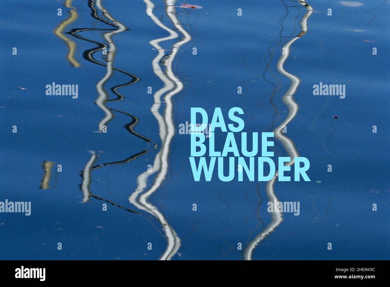 Reflection on blue water, Word picture, The Blue Wonder Stock Photo - Alamy