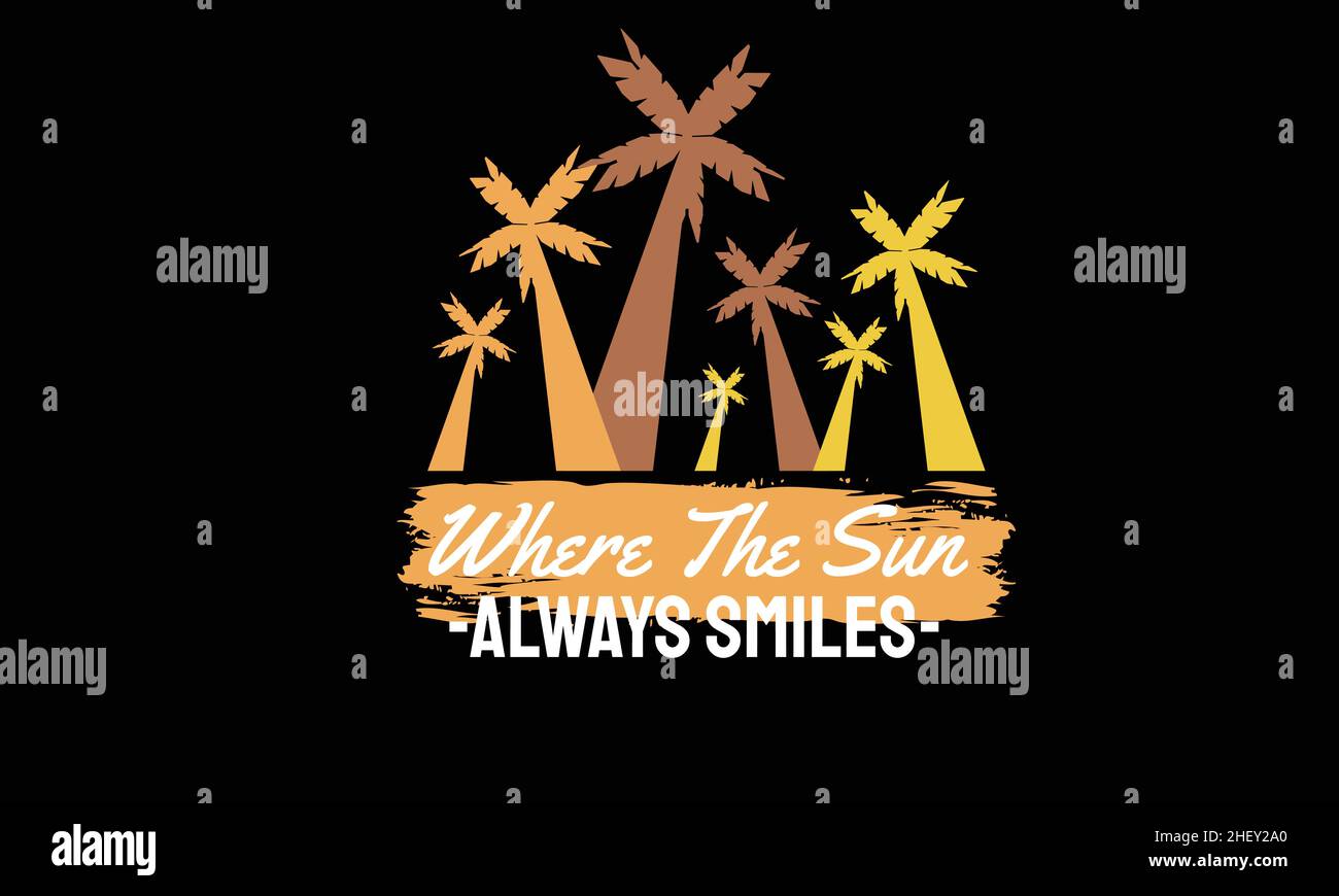 where the sun always smile palm tree on beach summer design t-shirt ...