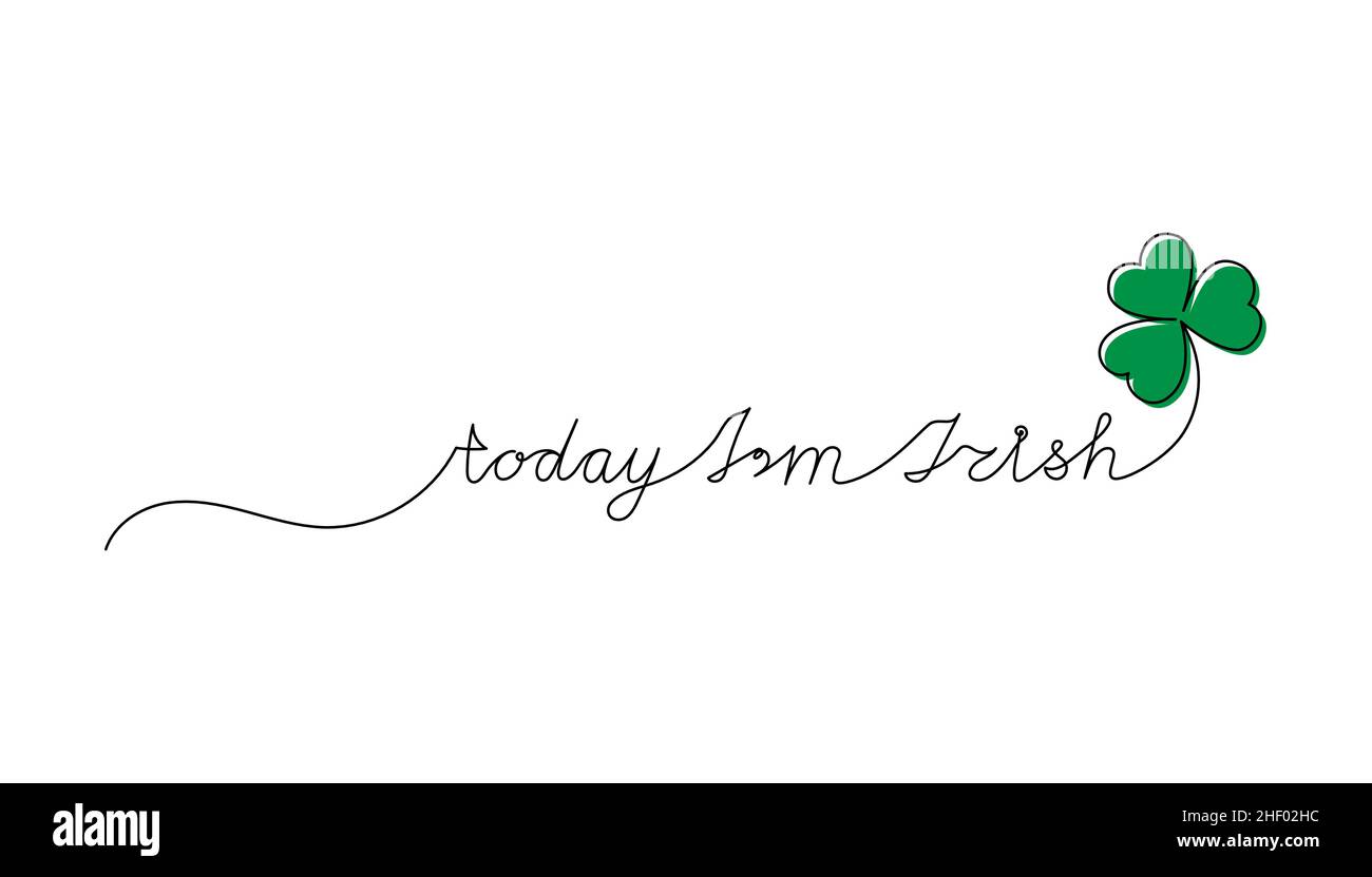 Continuous One Line script cursive text today I’m Irish. Vector ...