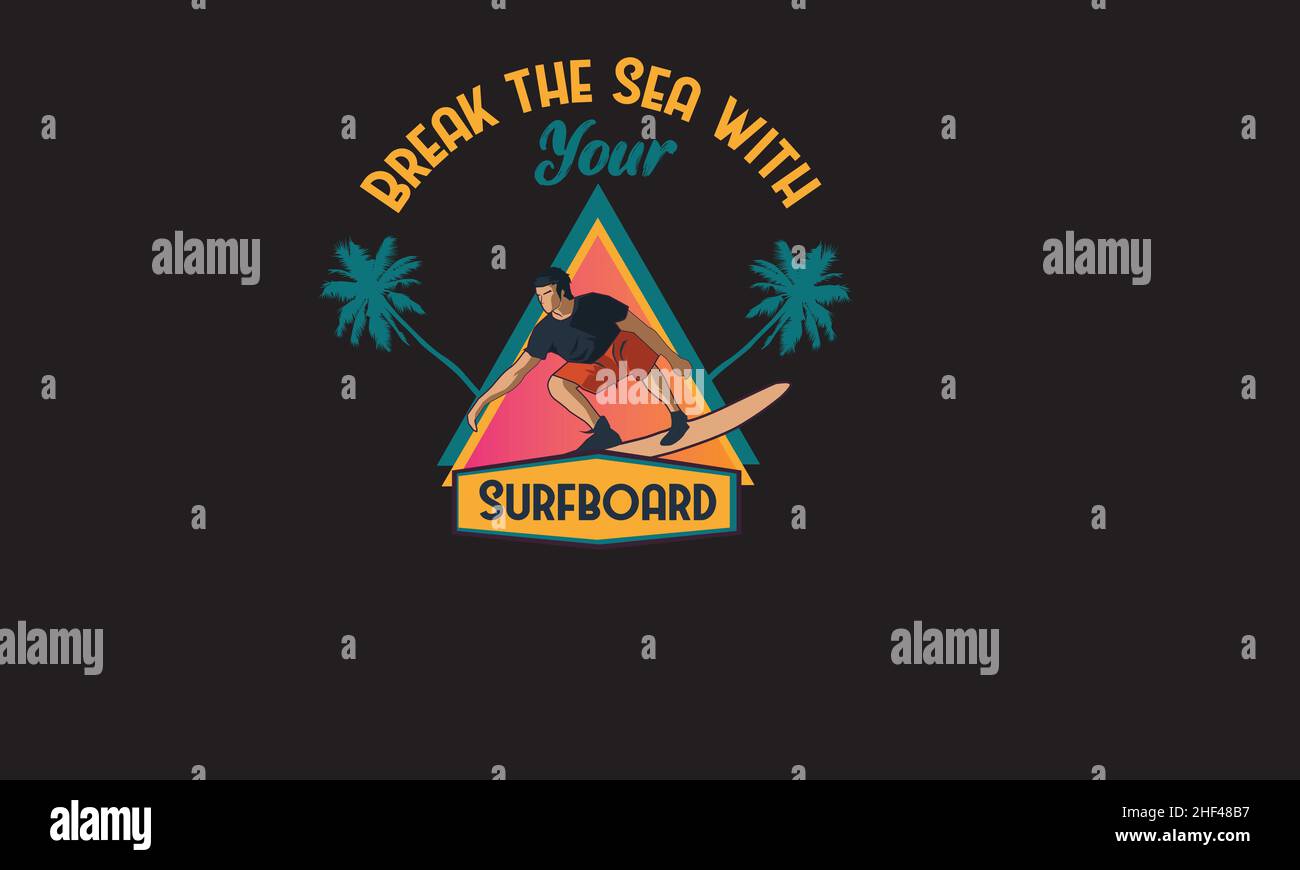 break the sea with your surfboard man on surfboard and palm trees ...