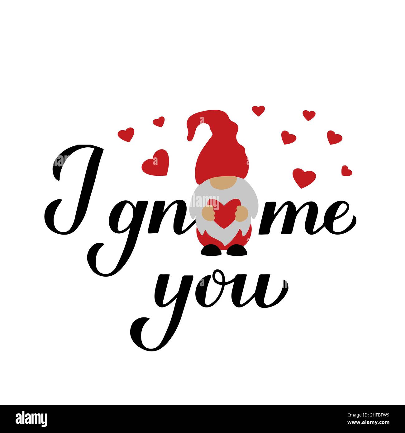 I gnome you calligraphy hand lettering with cute character. Funny ...