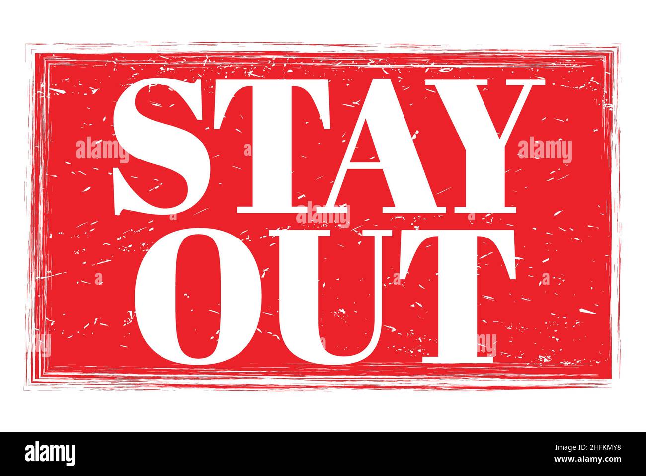 STAY OUT, words written on red grungy stamp sign Stock Photo - Alamy