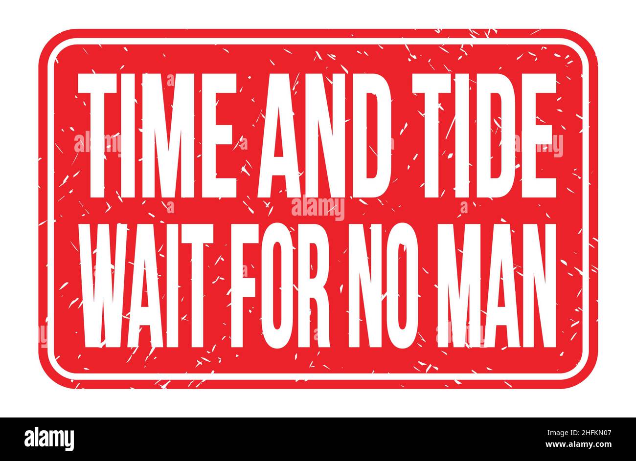 TIME AND TIDE WAIT FOR NO MAN, words written on red rectangle stamp ...