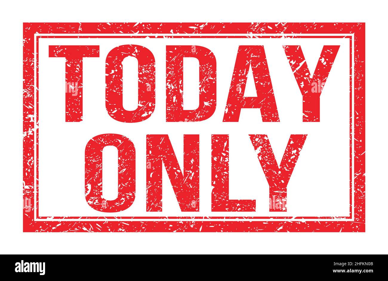 TODAY ONLY, words written on red rectangle stamp sign Stock Photo - Alamy
