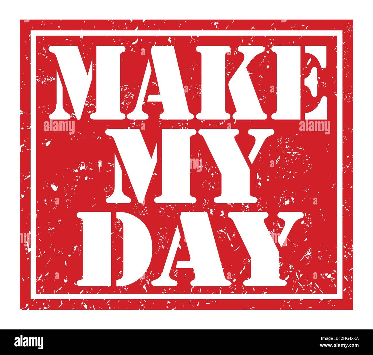 MAKE MY DAY, words written on red stamp sign Stock Photo - Alamy
