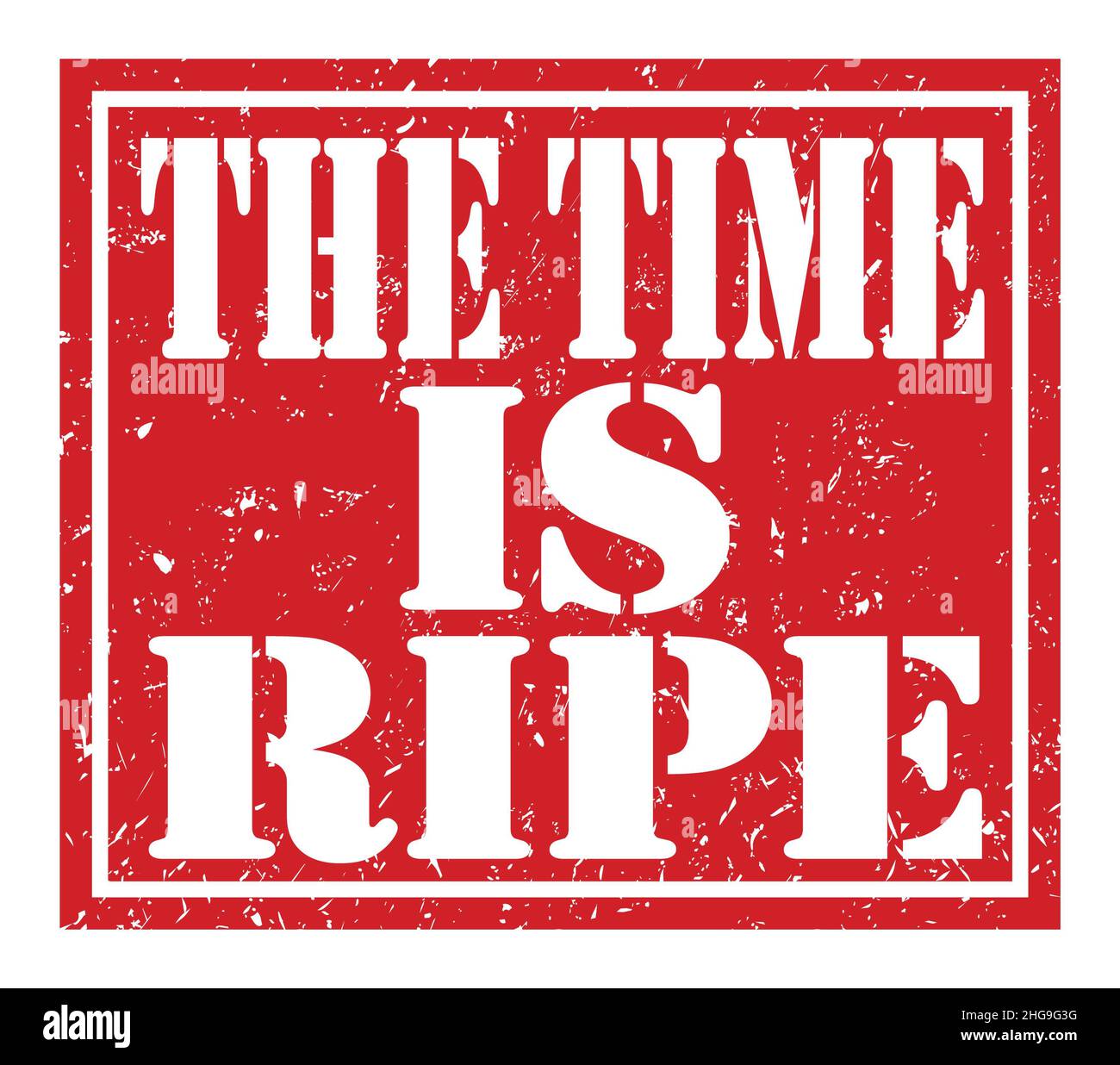 THE TIME IS RIPE, words written on red stamp sign Stock Photo - Alamy