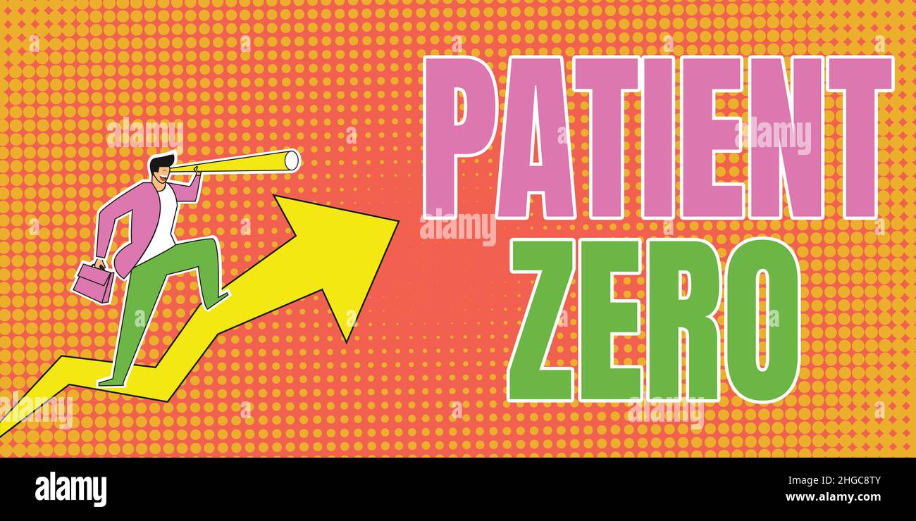 Sign displaying Patient Zero. Internet Concept primary disease carrier ... Sign displaying Patient Zero. Internet Concept primary disease carrier ...