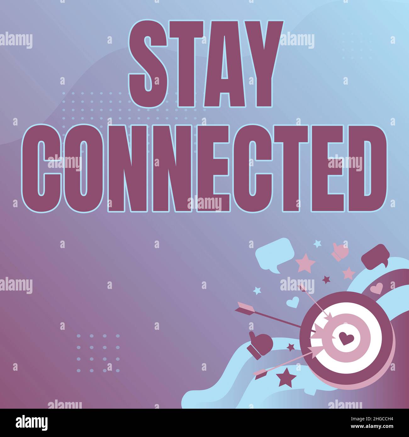 Text caption presenting Stay Connected. Word for to remain having ...