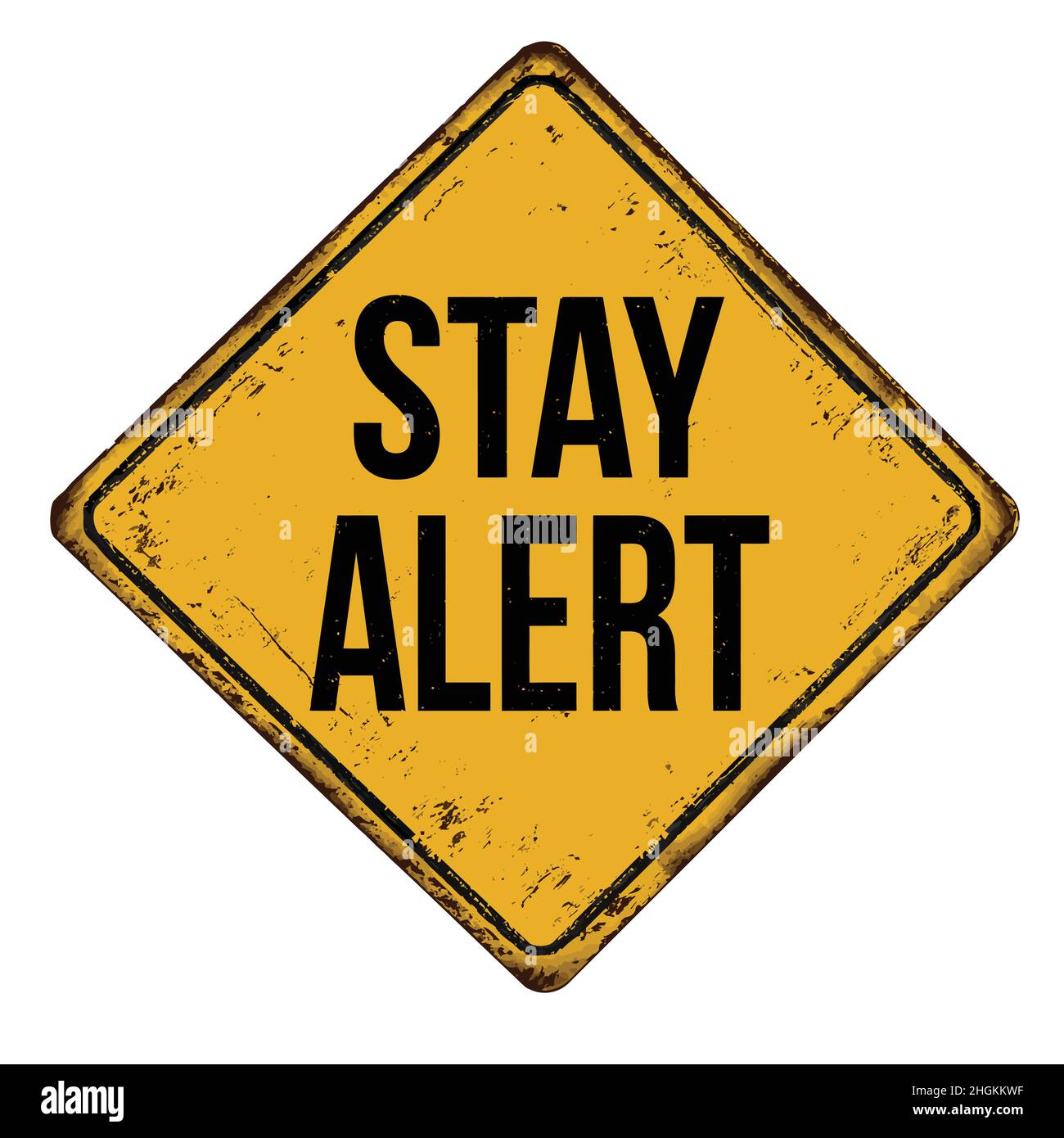 Stay alert vintage rusty metal sign on a white background, vector ...
