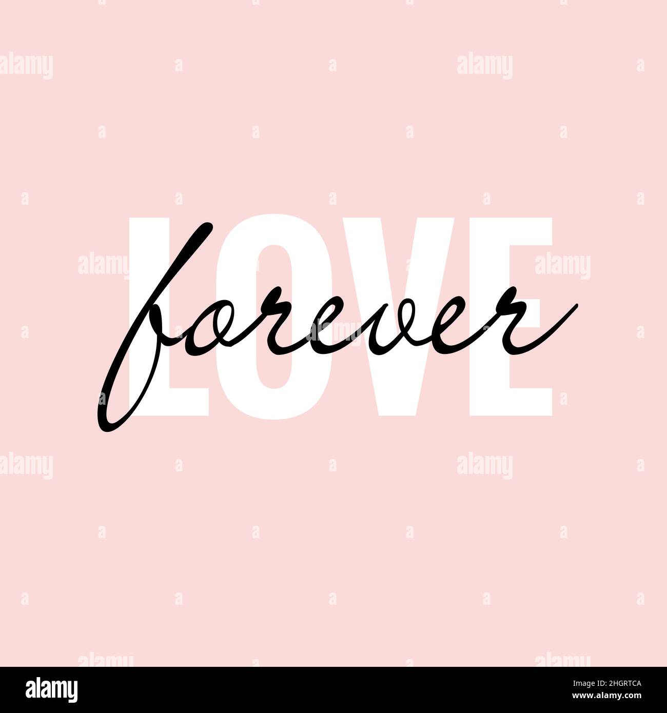 LOVE FOREVER elegant text, drawing sign. Happy Valentine's Day congrats ...