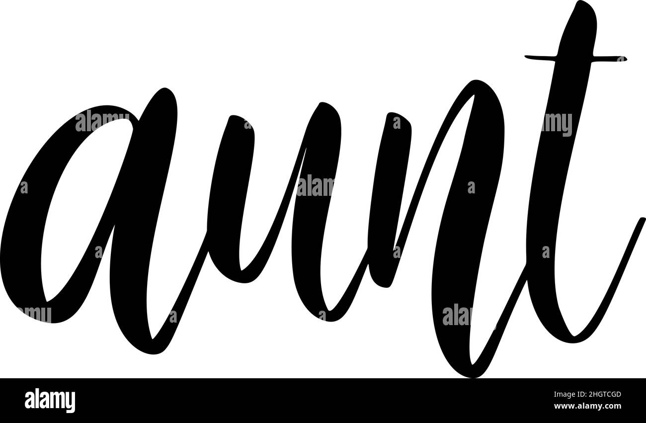 Aunt. Lettering phrase on white background. Design element for greeting ...