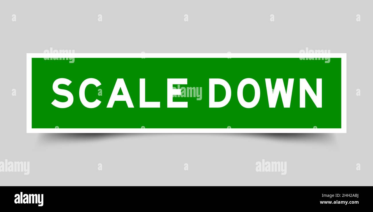 Square label banner with word scale down in green color on gray ...
