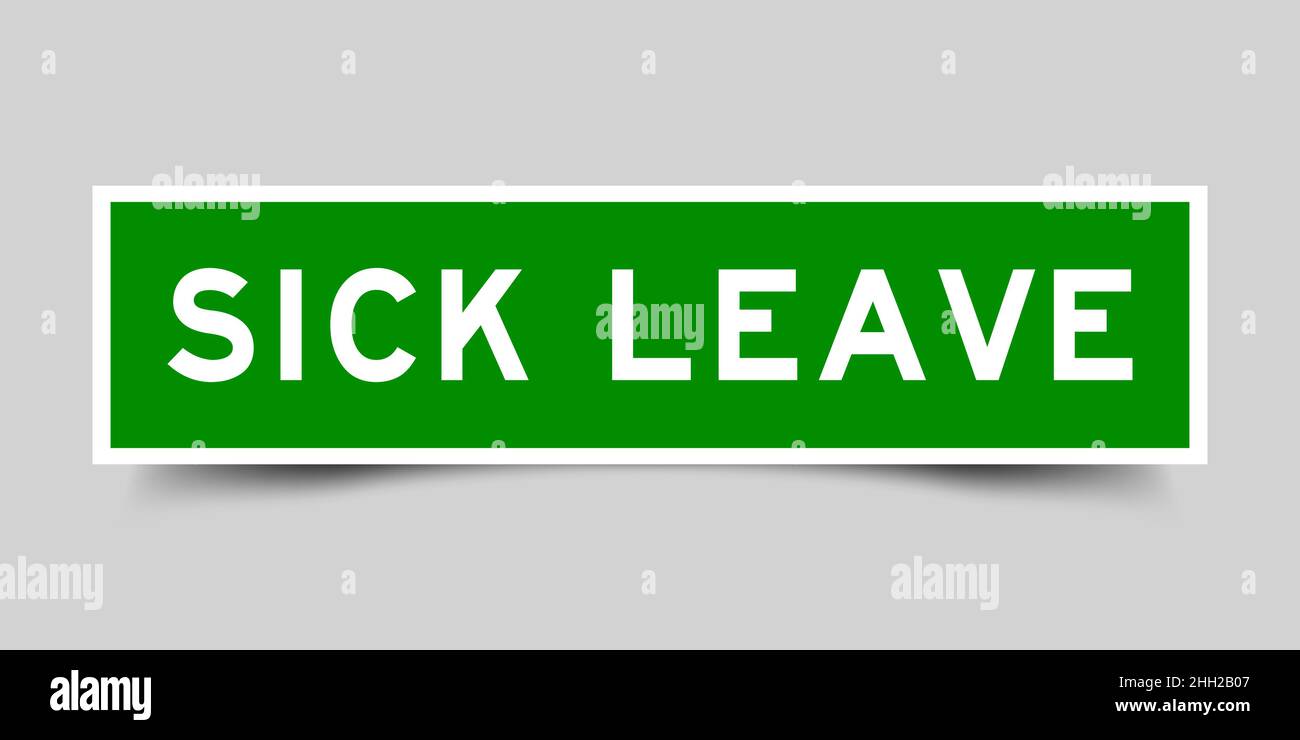 Sticker label with word sick leave in green color on gray background ...