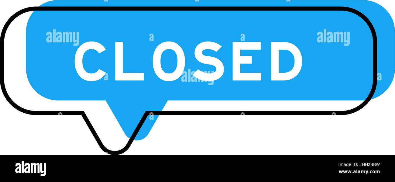 Speech banner and blue shade with word closed on white background Stock ...