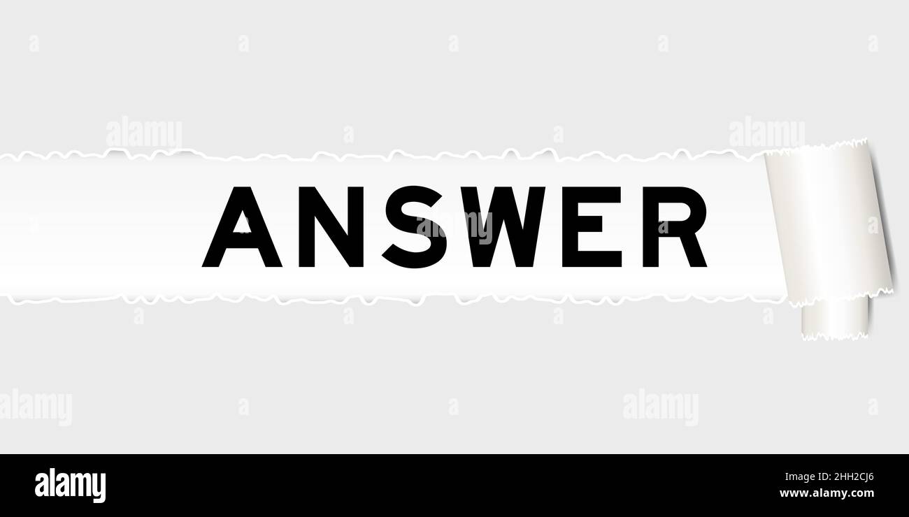 Ripped gray paper background that have word answer under torn part ...