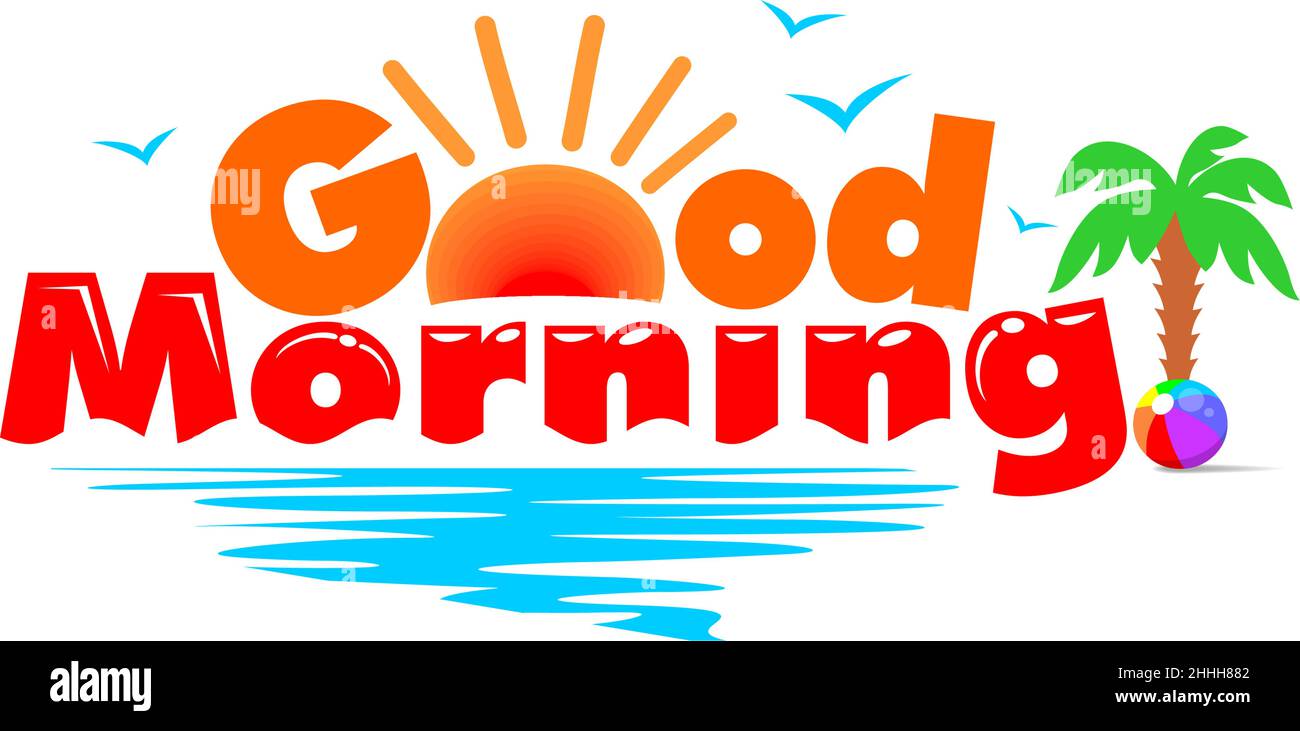 Good Morning tropical art greeting text. Sunrise over the sea, blue sky ...