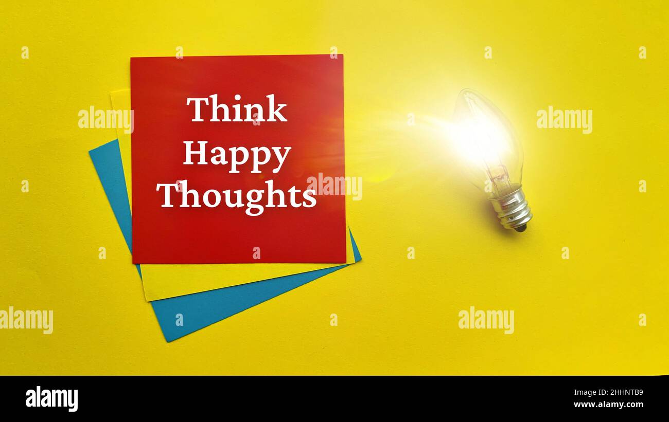 Motivational and inspirational quote - Think happy thoughts. With ...