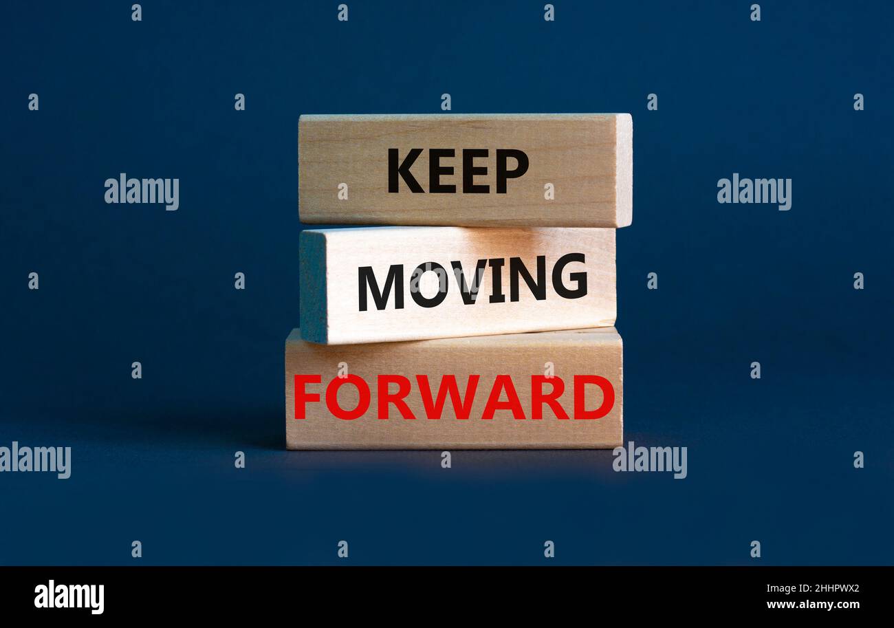Keep moving forward symbol. Concept words Keep moving forward on blocks ...