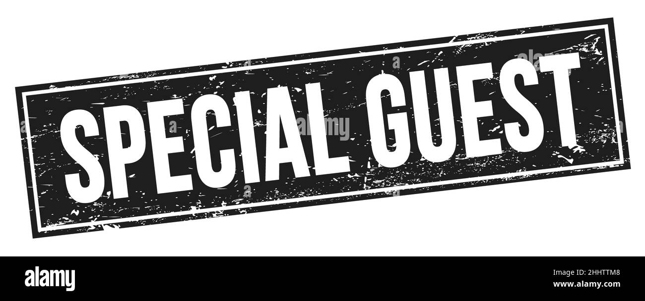 SPECIAL GUEST text on black grungy rectangle stamp sign Stock Photo - Alamy