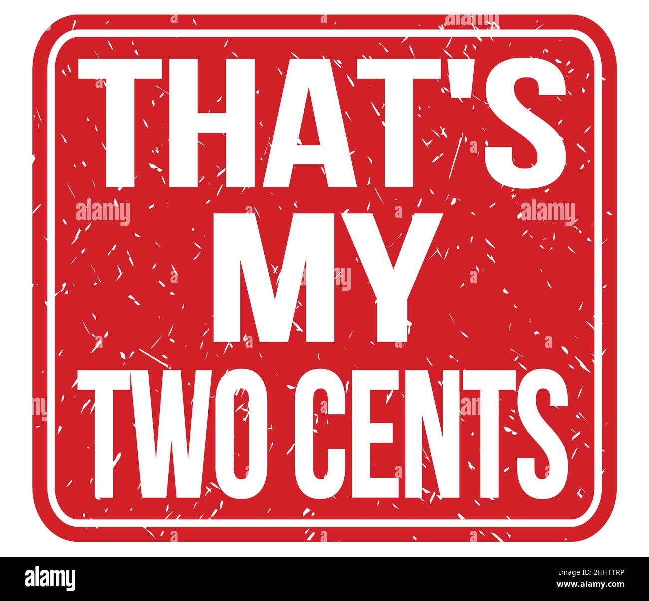 THAT'S MY TWO CENTS, text written on red vintage stamp sign Stock Photo ...