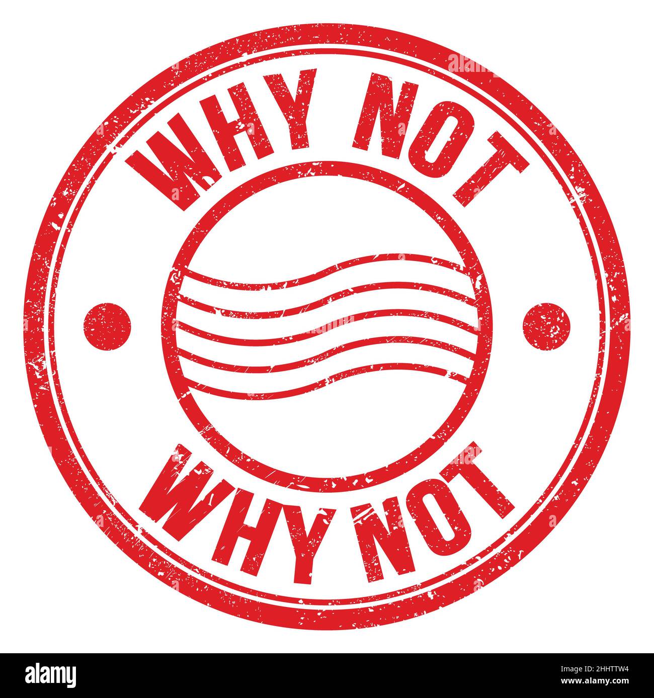 WHY NOT word written on red round postal stamp sign Stock Photo - Alamy