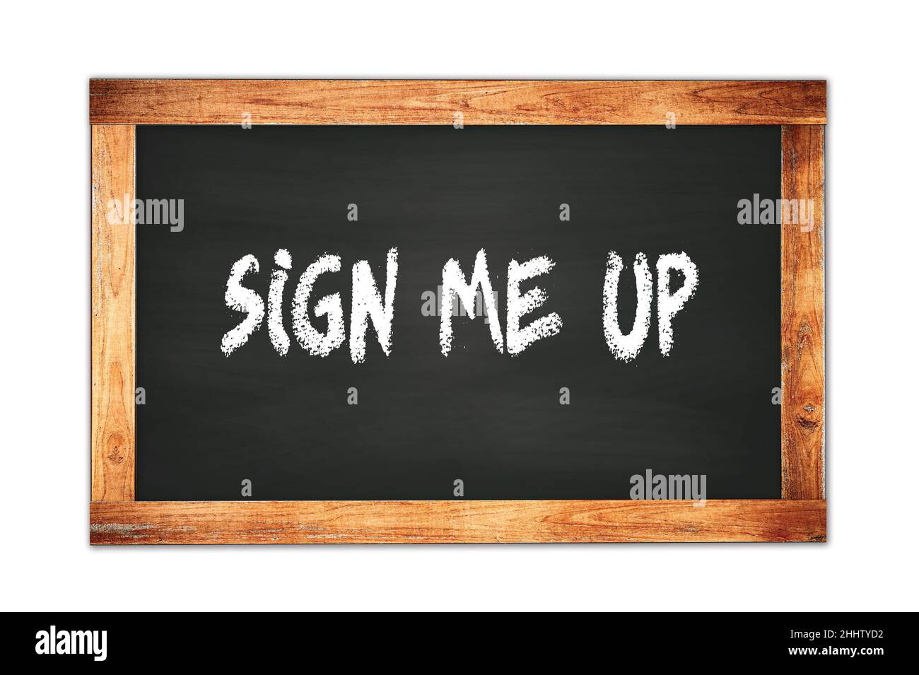 SIGN ME UP text written on black wooden frame school blackboard Stock ...