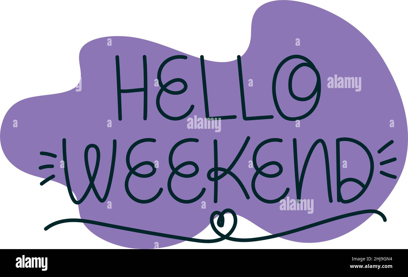 lettering of hello weekend Stock Vector Image & Art - Alamy
