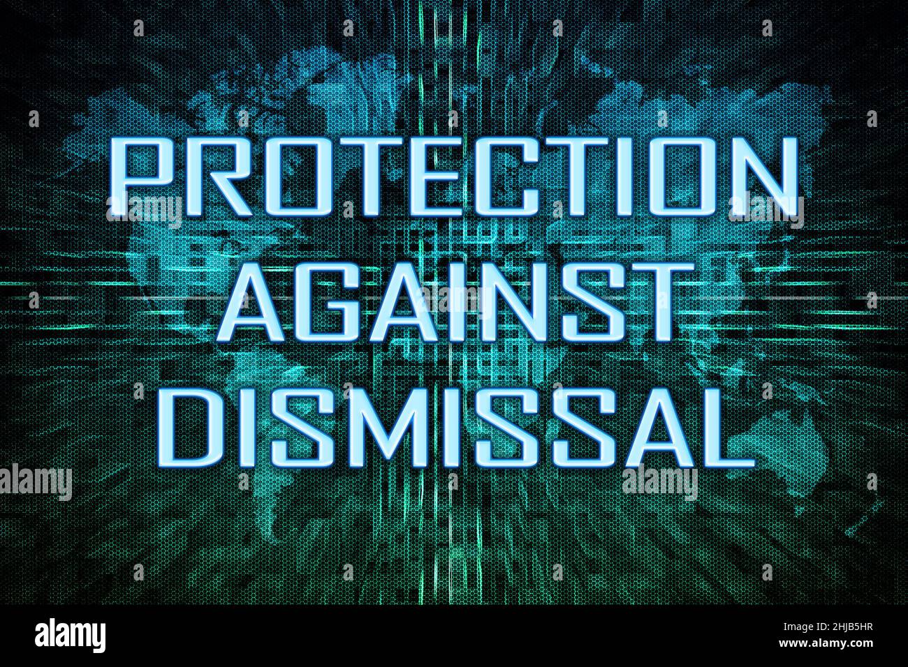 Protection against Dismissal - text concept on green digital world map ...