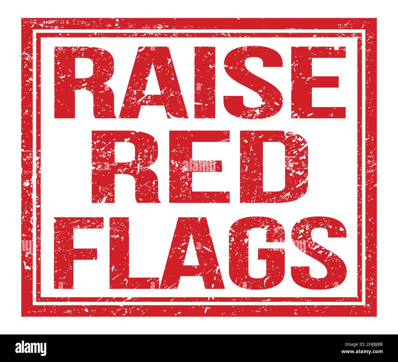 RAISE RED FLAGS, written on red grungy stamp sign Stock Photo - Alamy