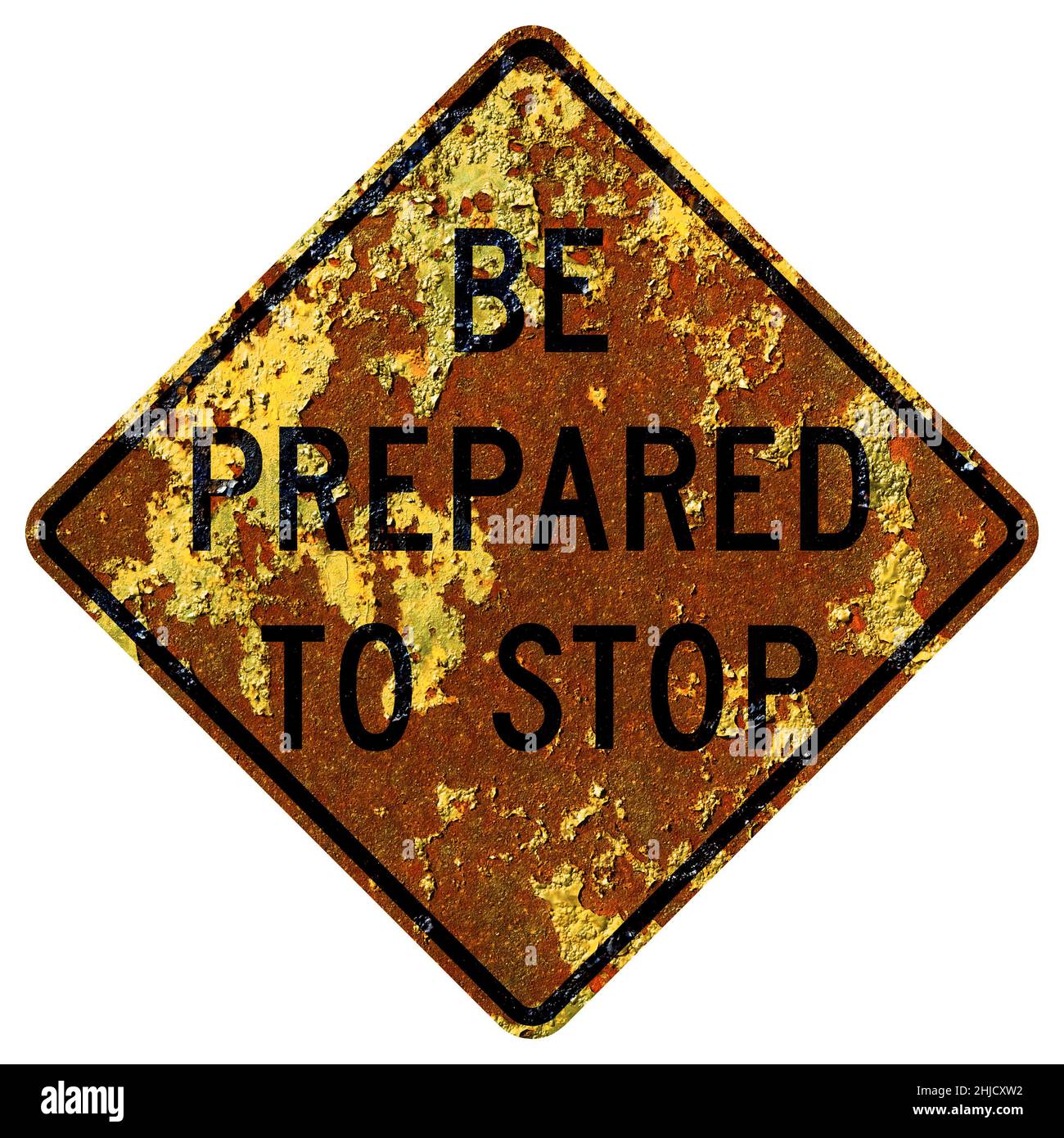 Old rusty American road sign - Be prepared to stop Stock Photo - Alamy